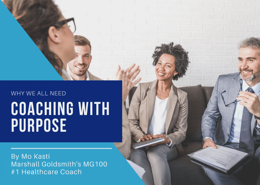 Why We All Need Coaching With Purpose - Healthcare Leadership Institute