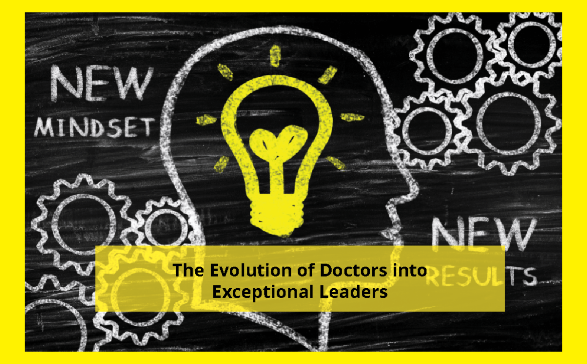 Shifting Mindsets: The Evolution of Doctor Leadership