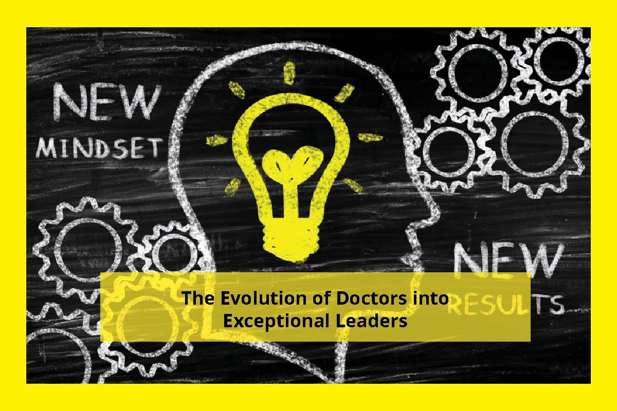 Shifting Mindsets: The Evolution of Doctor Leadership