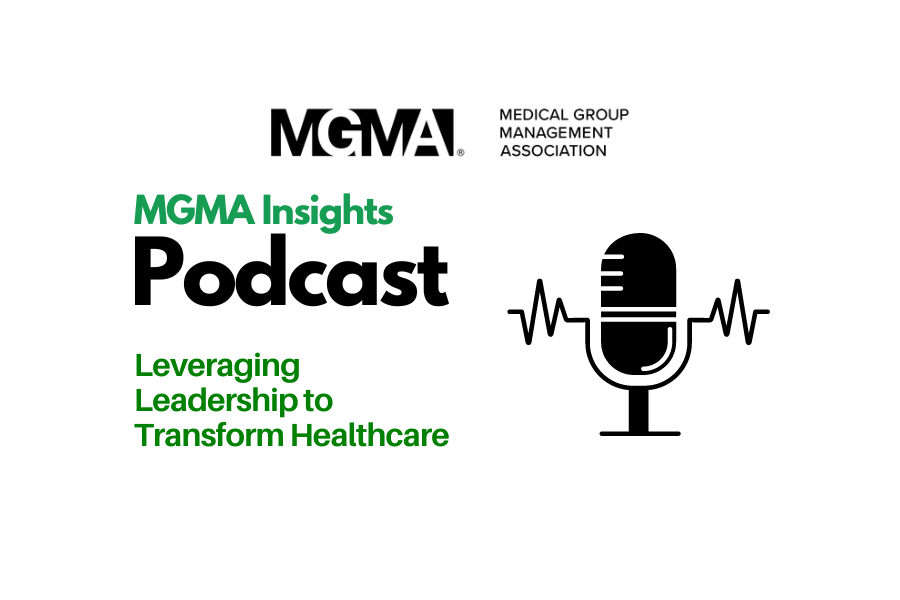 MGMA Insights: Transform Healthcare with Effective Leadership
